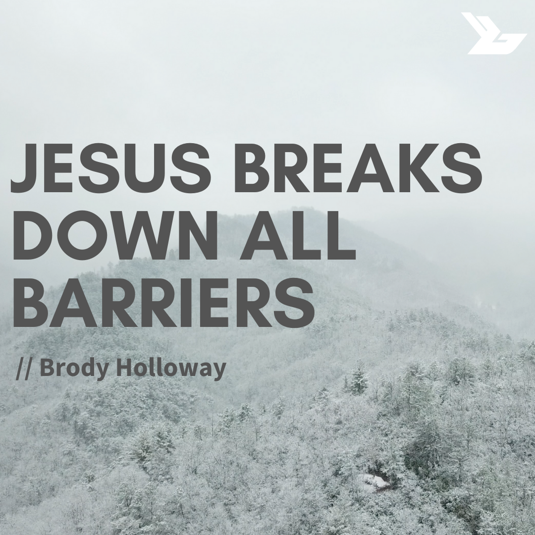 Jesus Breaks Down All Barriers | Snowbird Wilderness Outfitters